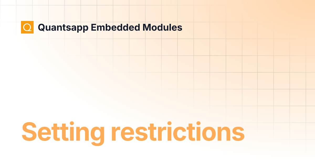 Setting restrictions | Quantsapp Embedded Modules